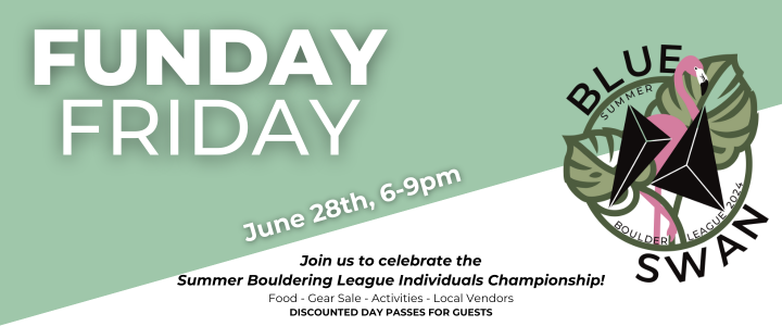 It's FUNDAY FRIDAY @ Blue Swan Boulders! - Blue Swan Boulders